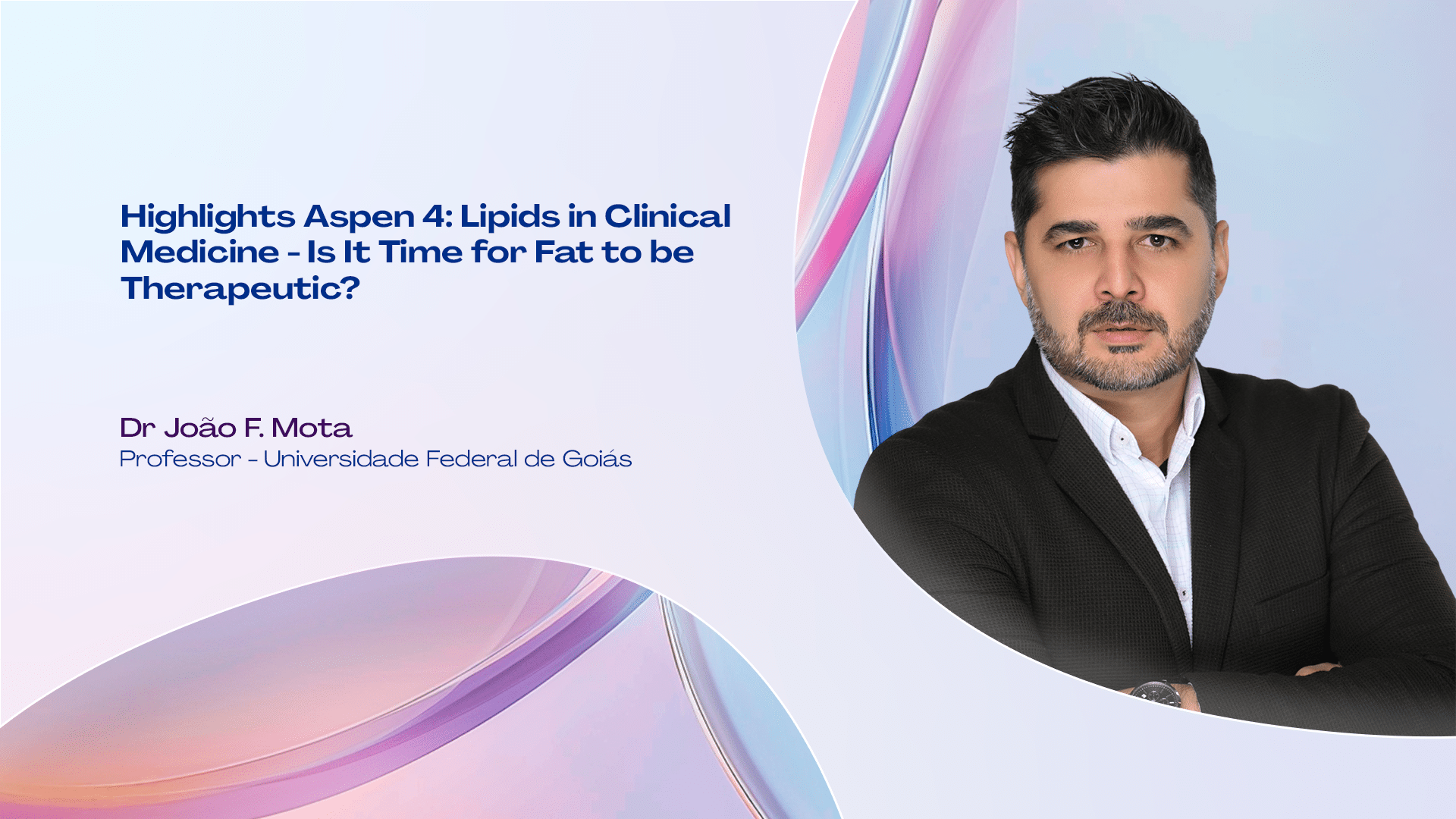 Highlights Aspen 4: Lipids in Clinical Medicine - Is It Time for Fat to ...